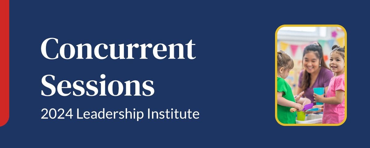 2024 Leadership Institute Concurrent Sessions - Child Care Aware® of ...